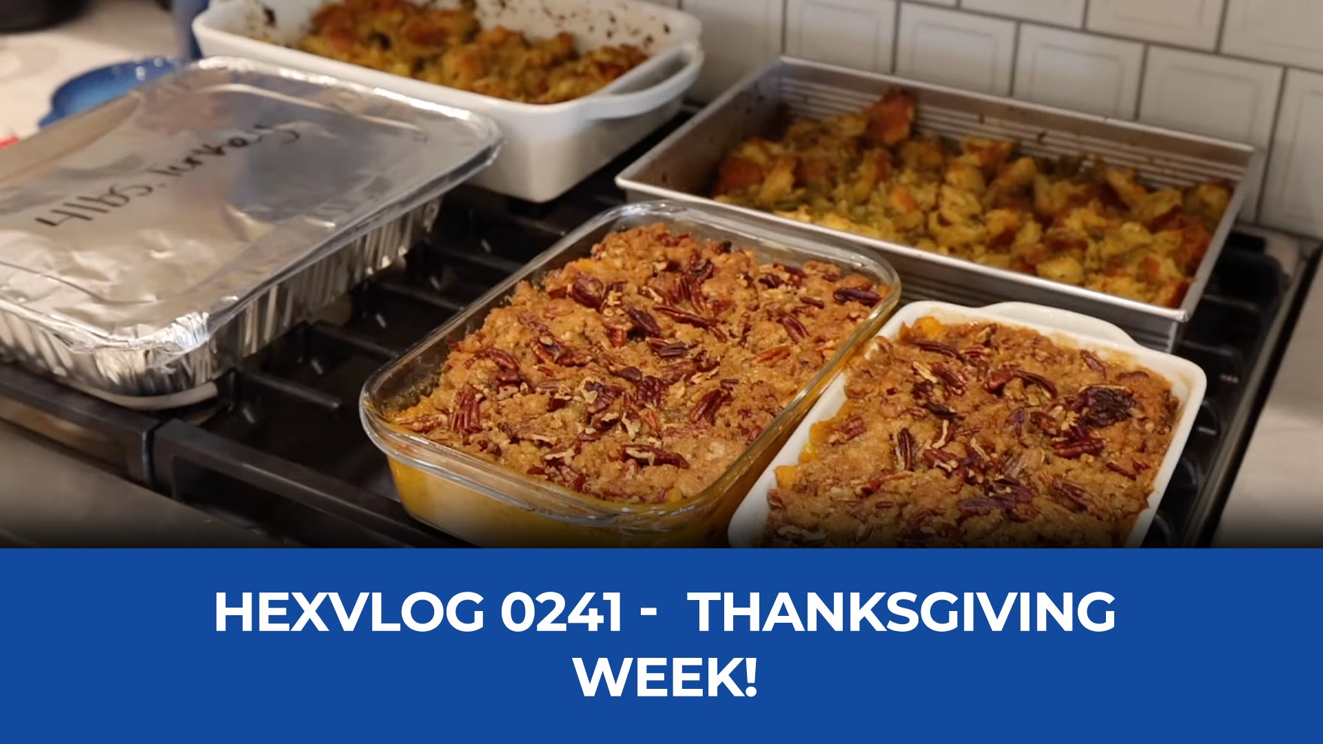 HexVlog 0241 - Thanksgiving Week! – Obsessed Garage