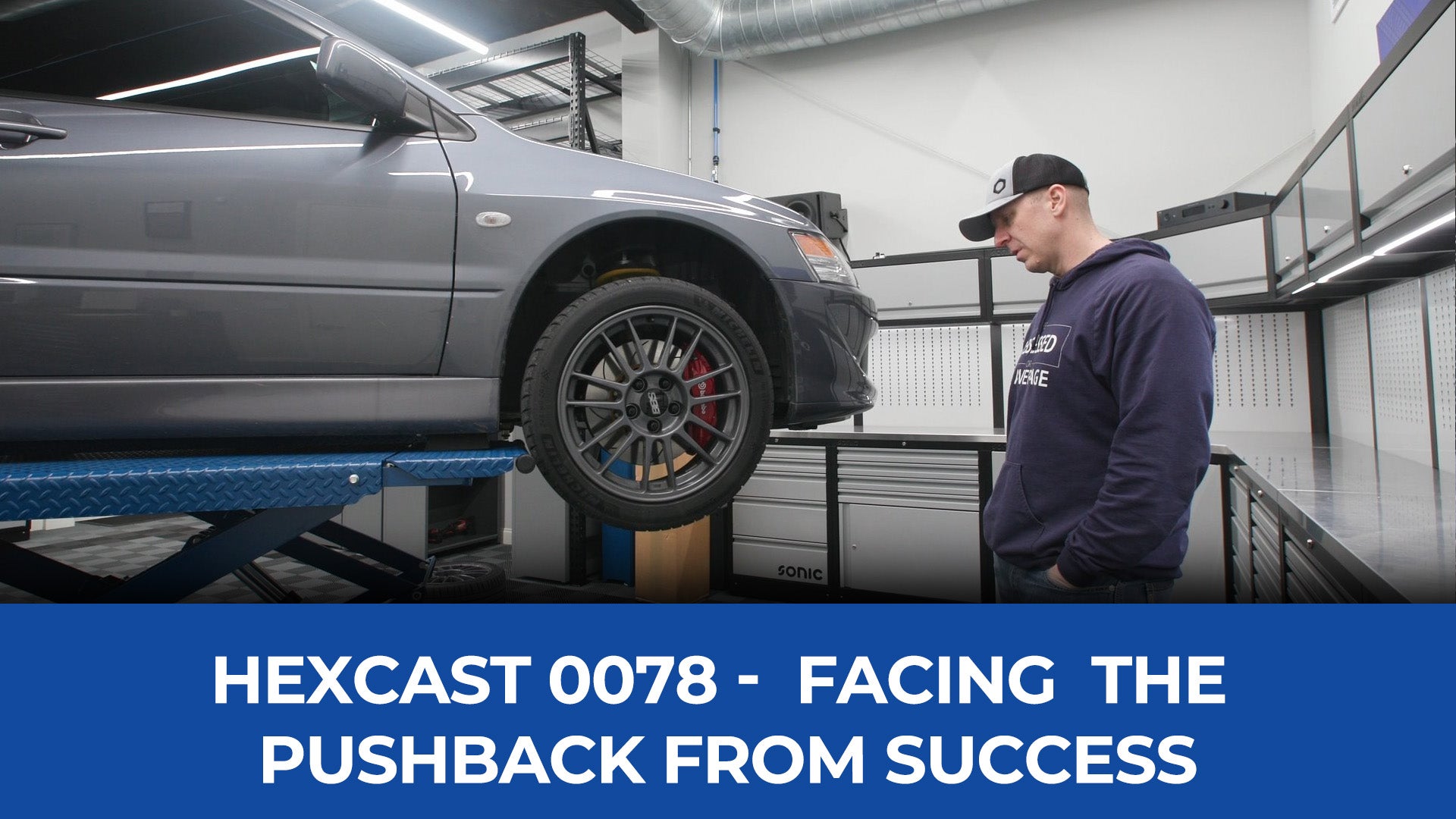 HexCast 0078 - Dealing With The Pushback From Success – Obsessed Garage